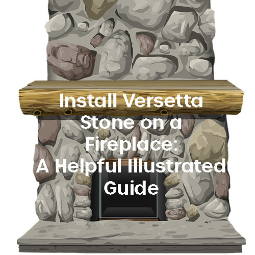 How to Install Versetta Stone on a Fireplace: A Helpful Illustrated Gu ...